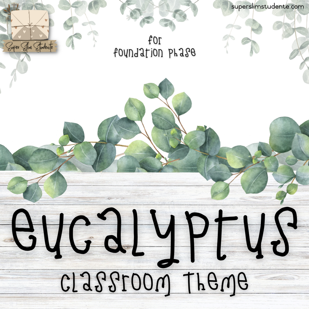 Eucalyptus Classroom Theme (Foundation Phase) – Super Slim Studente